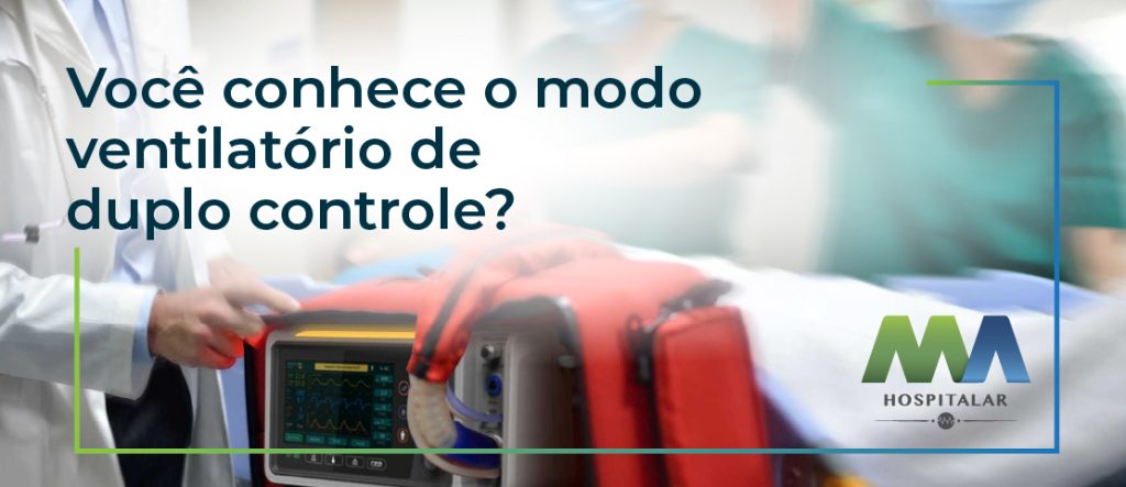 Você conhece o modo ventilatório de duplo controle?